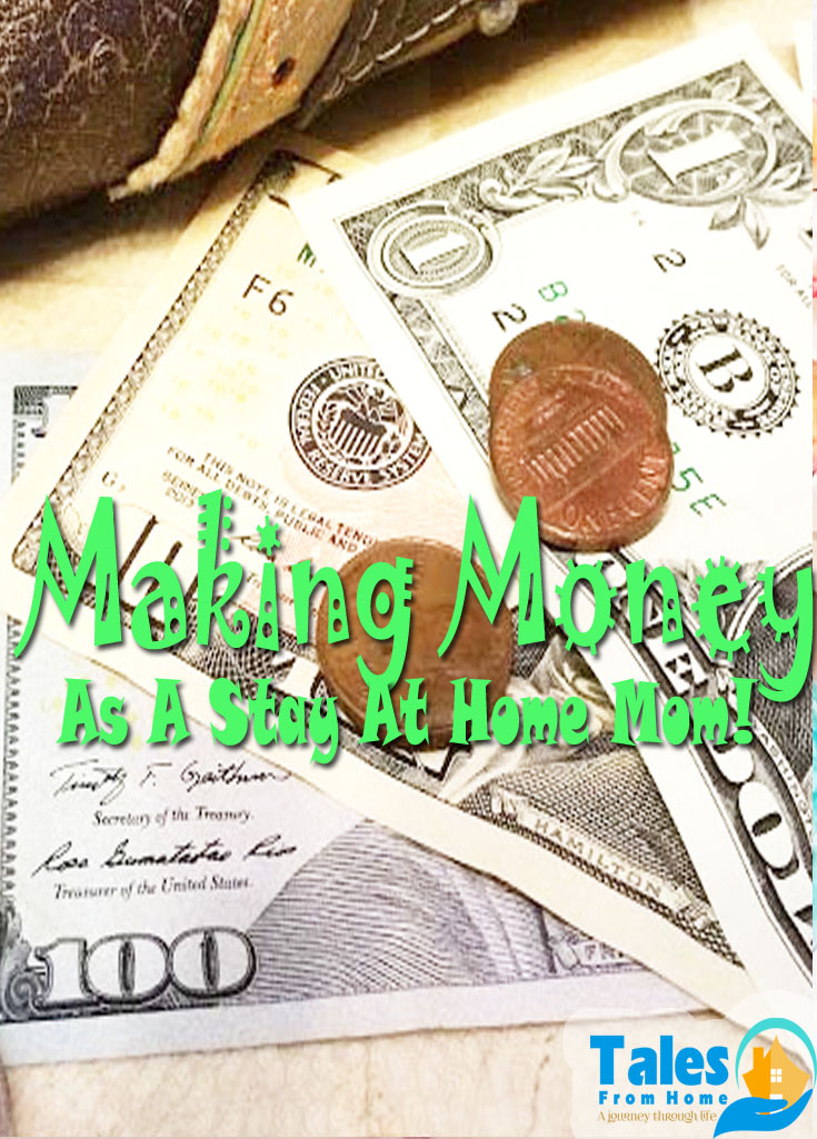 Making Money as a Stay at Home Mom - Tales From Home